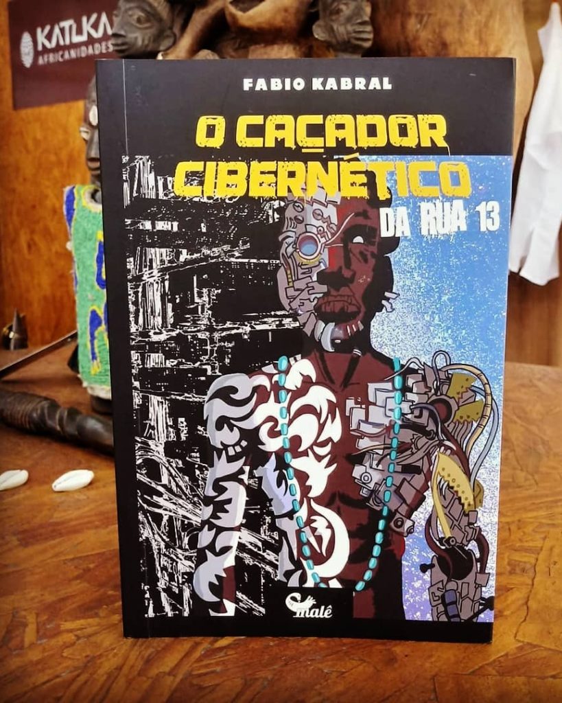 O Caçador cibernético da Rua Treze – Fábio Kabral – Katuka